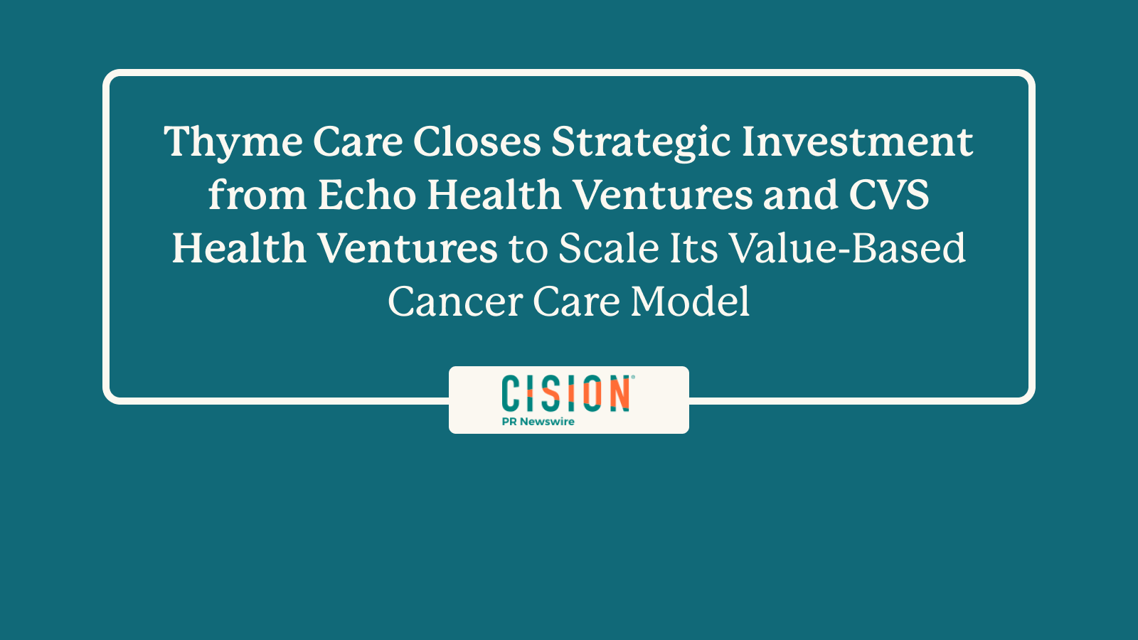 Thyme Care Closes Strategic Investment from Echo Health Ventures and ...